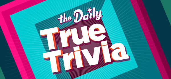 The Daily True Trivia - Free Online Game | Trivia Today